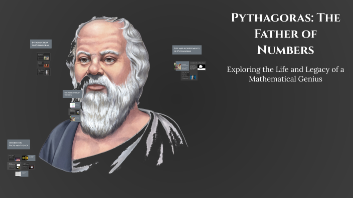 Pythagoras: The Father of Numbers by TempName TempLastName on Prezi