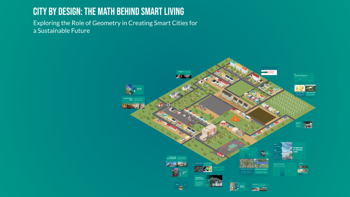 City by Design: The Math Behind Smart Living by lavya batra on Prezi