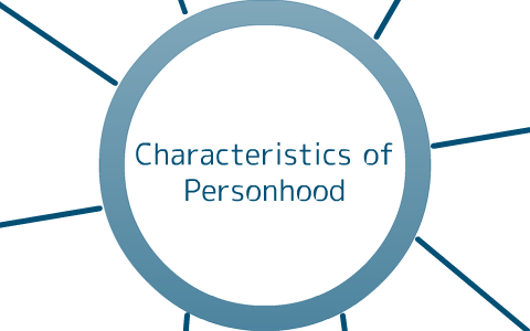 Personhood Characteristics by Abbey Newton on Prezi