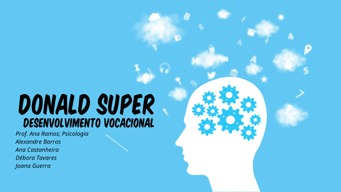 Donald Super by Débora Tavares on Prezi