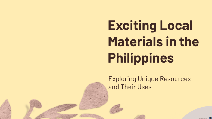 Exciting Local Materials in the Philippines by Joan Catipay on Prezi
