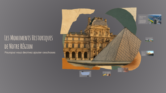 Les Monuments Historiques de Notre Région by Patrice rahhhhh on Prezi