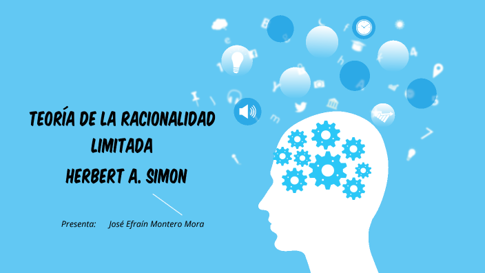 Racionalidad limitada by Efraín Montero on Prezi