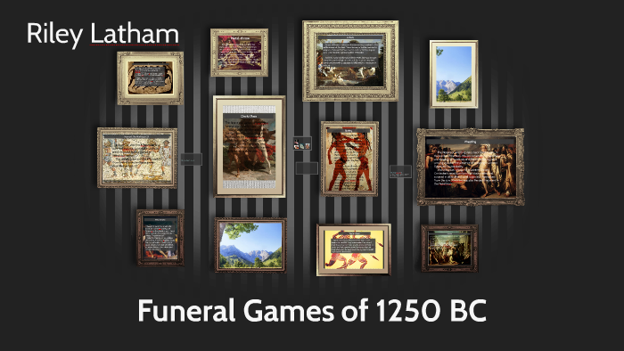 Funeral Games of 1250 BC by Riley Latham on Prezi