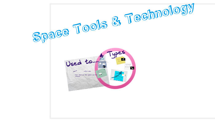 Space Tools & Technology by Joseph Hughes on Prezi