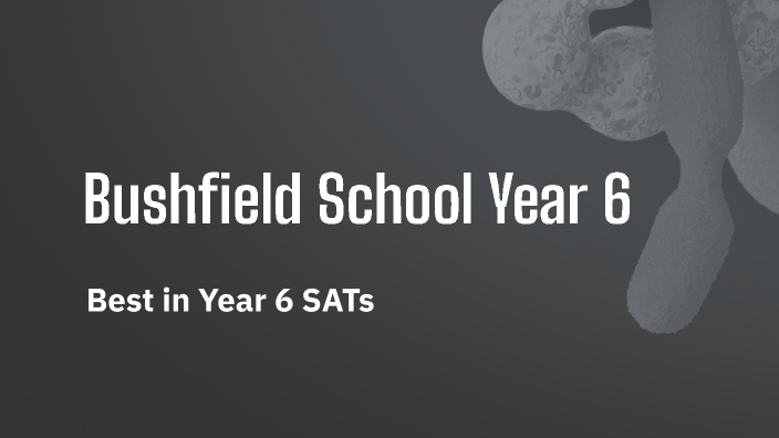 Bushfield School Year 6 by Sycamore Class on Prezi