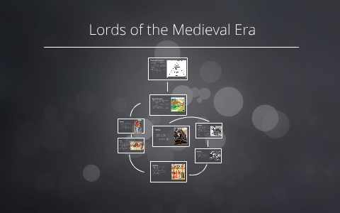 Lords of the Medieval Era by Patrick Kossenberg on Prezi