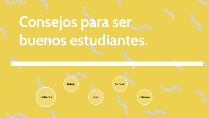 consejos para ser buenos estudiantes by Estrella HernandezMedina on Prezi