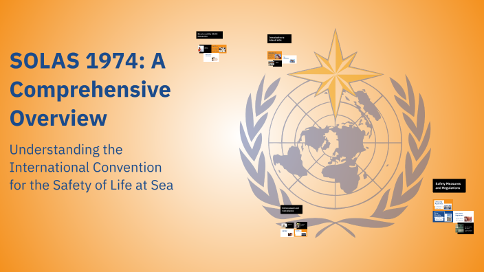 SOLAS 1974: A Comprehensive Overview by yayuk istiana on Prezi
