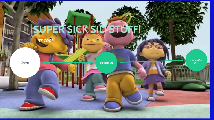Sid The Science Kid by Braylon Henry on Prezi