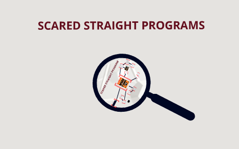 Scared Straight Program by Santana Royer on Prezi