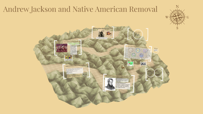 Andrew Jackson and The Indian Removal by Khrystyne Ella Linao on Prezi