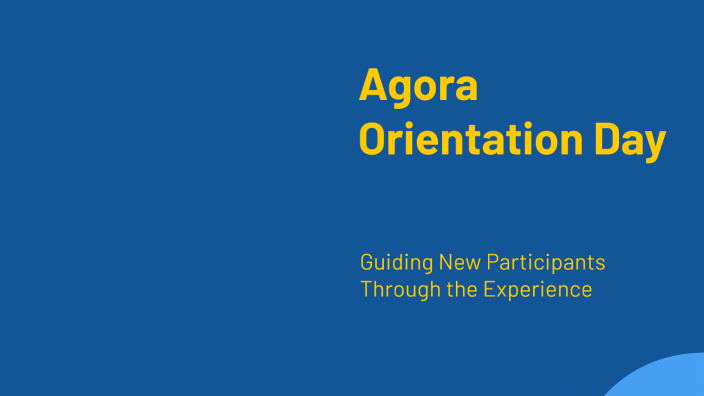 Agora Orientation Day by Joris Arts on Prezi