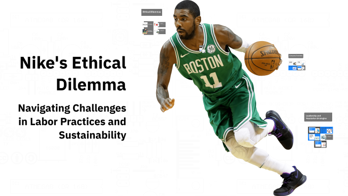 Nike's Ethical Dilemma by jane c on Prezi