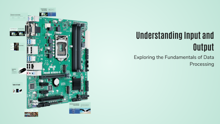 Understanding Input and Output by Mallikarjun arjun on Prezi