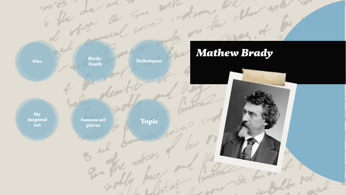Mathew Brady by cole buchanan on Prezi