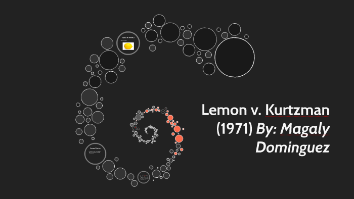Lemon v. Kurtzman (1971) by Magaly Dominguez on Prezi