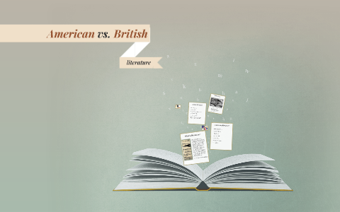 American literature vs. British literature by Francisca Ortega on Prezi