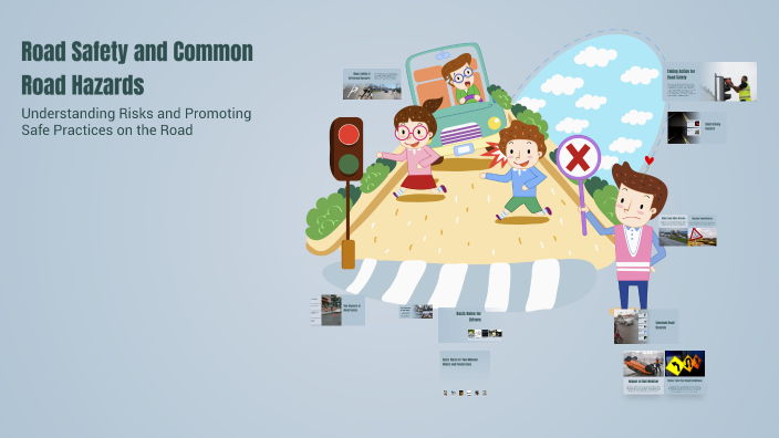 Road Safety and Common Road Hazards by Bahadar sher on Prezi