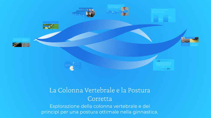 La Colonna Vertebrale e la Postura Corretta by Elisa Mahmud on Prezi