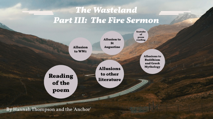 Part III: The Fire Sermon by Hannah Thompson on Prezi