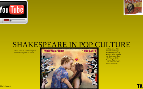 Shakespeare in Pop Culture by Charlotte Stock on Prezi