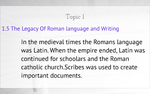 1.5 The Legacy Of Roman language and Writing by on Prezi