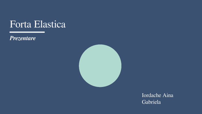 Forta elastica by Iordache Alina on Prezi