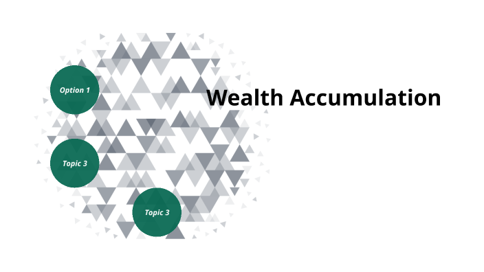 Wealth Accumulation by norman teo on Prezi