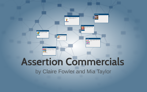 Assertion Commercials by claire fowler on Prezi
