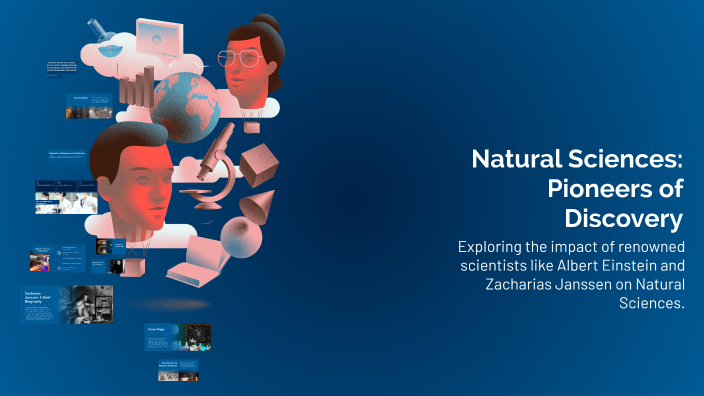 Natural Sciences: Pioneers of Discovery by JOSUA ZAMBRANO on Prezi