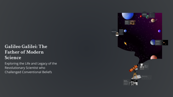 Galileo Galilei: The Father of Modern Science by Chanelle Reese on Prezi