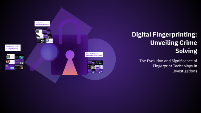Digital Fingerprinting: Unveiling Crime Solving by Gaia D’Aló on Prezi