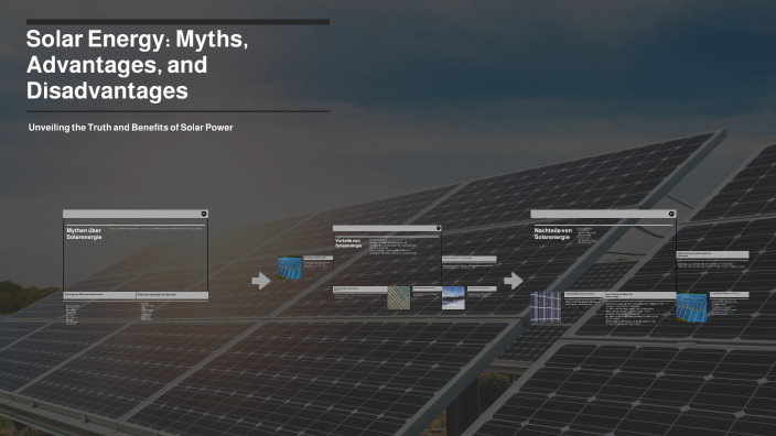 Solar Energy: Myths, Advantages, and Disadvantages by Paul wrede on Prezi
