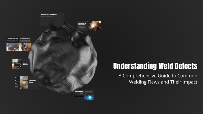 Understanding Weld Defects by jonard ramos on Prezi