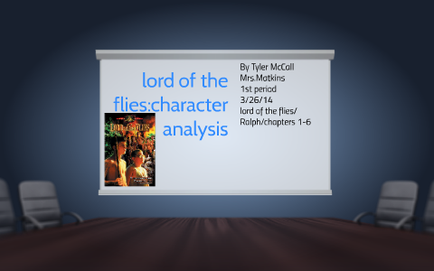 lord of the flies character analysis by tyler mccall on Prezi