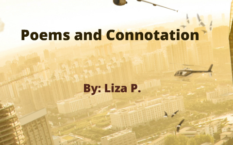 Poems and Connotation by Liza P. on Prezi