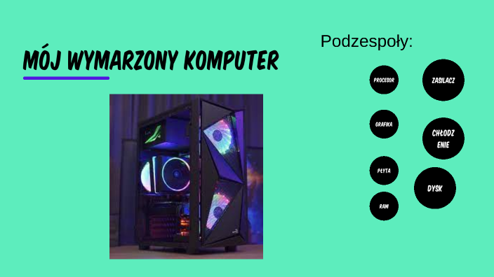 Mój wymarzony komputer by Mateusz Tyc on Prezi