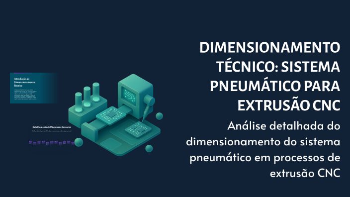 DIMENSIONAMENTO TÉCNICO: SISTEMA PNEUMÁTICO PARA EXTRUSÃO CNC by JOSÉ ...