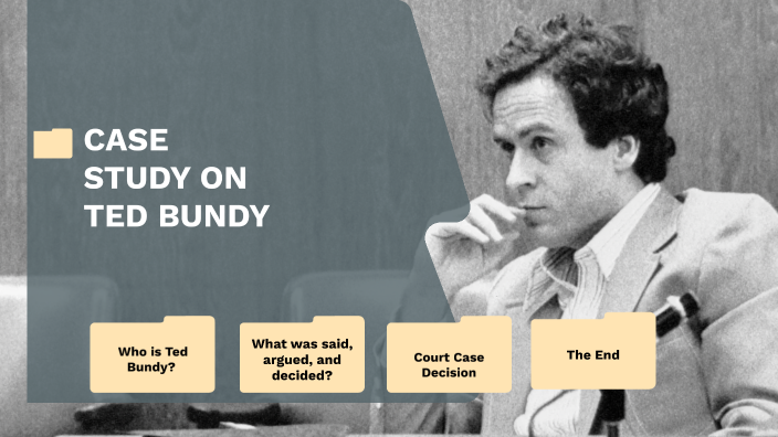 ted bundy case by kayla nunez on Prezi