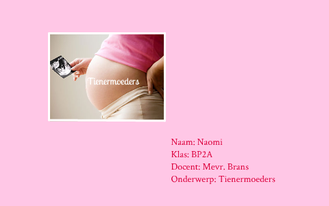 Presentatie: Tienermoeders by Naomi Noordzij on Prezi