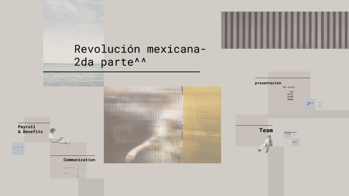 Revolución mexicana- 2da parte^^ by Luz Ram on Prezi