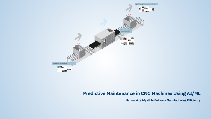 Predictive Maintenance in CNC Machines Using AI/ML by DHEEPAK KUMAR on Prezi