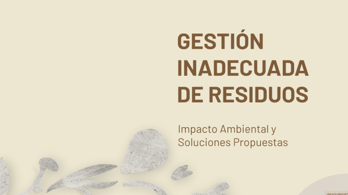 GESTIÓN INADECUADA DE RESIDUOS by Kevin Perez on Prezi