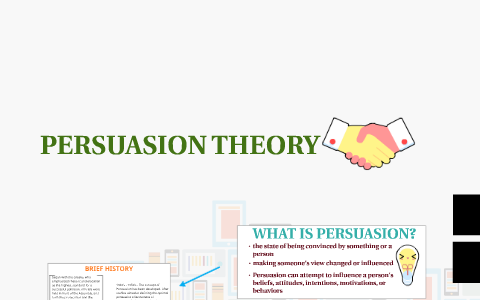 PERSUASION THEORY by Nicole Vila on Prezi