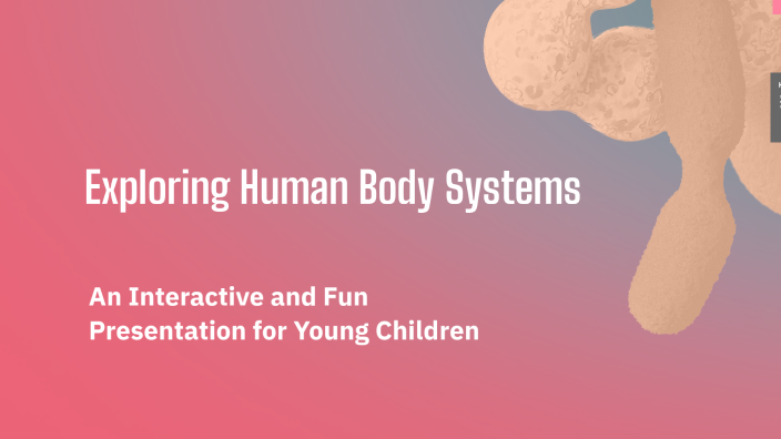 Exploring Human Body Systems by Joshua Santiago on Prezi