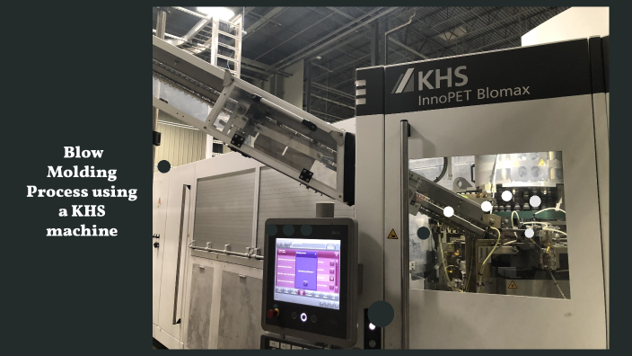 Blow Molding Process using a KHS machine . by Rossi Castellanos on Prezi
