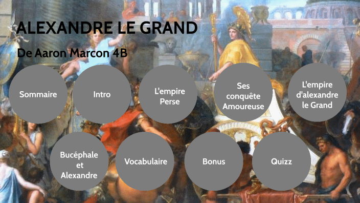 2eme Exposé de latin Alexandre le grand by Aaron Marcon on Prezi