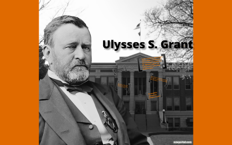 Ulysses S. Grant by Tyler Thompson on Prezi