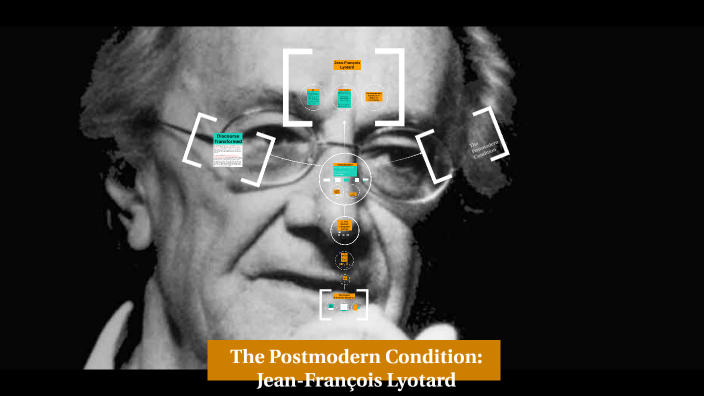The Postmodern Condition: Jean-François Lyotard by Mark Thorsby on Prezi